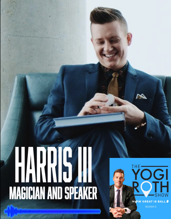 Magician Harris The III: Mastering Your Craft & Choosing Wonder Over ...